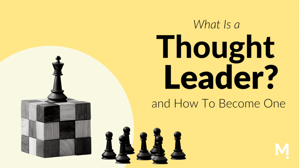 What Is a Thought Leader and How Do You Become One? - Montanus